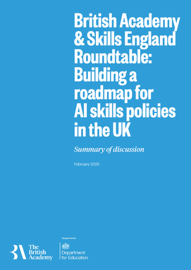 British Academy & Skills England Roundtable: Building a roadmap for AI ...