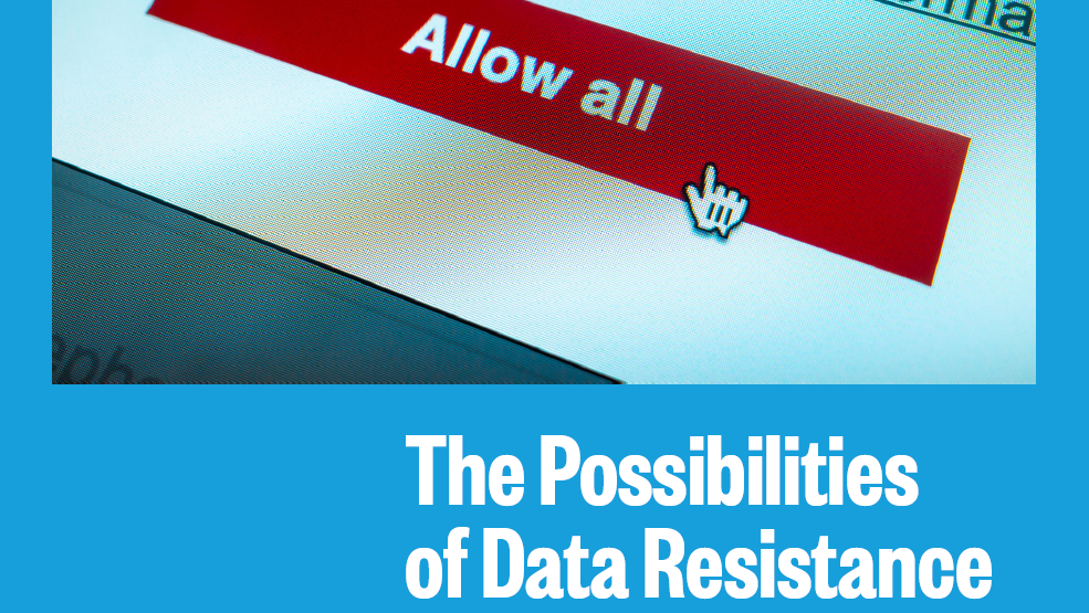 The Possibilities of Data Resistance in a Digital Society | The British ...