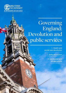 Governing England: devolution and public services | The British Academy