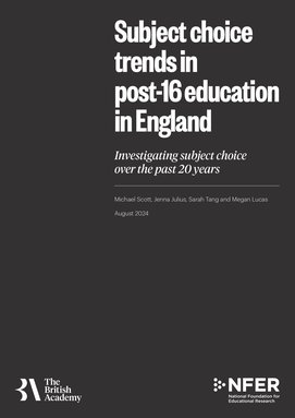 Subject choice trends in post-16 education in England | The British Academy