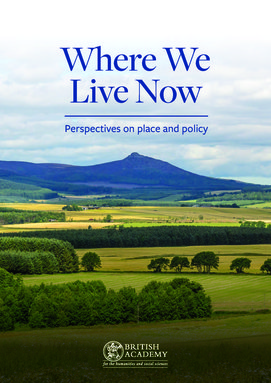 Where We Live Now: Perspectives on Place and Policy | The British Academy